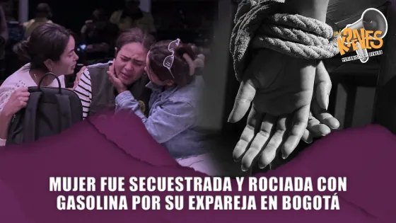 Mujer fue secuestrada y rociada con gasolina por su expareja en Bogotá ... Mujer fue secuestrada y rociada con gasolina por su expareja en Bogotá ...